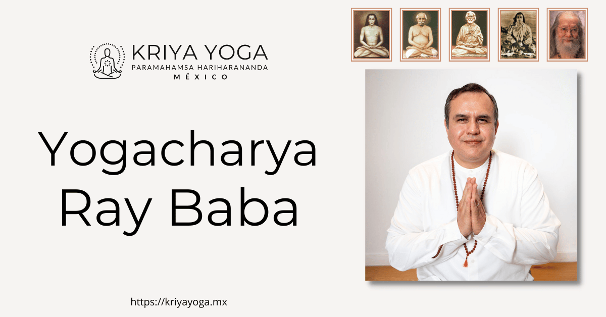Yogacharya Ray Baba | Kriya Yoga México 2022
